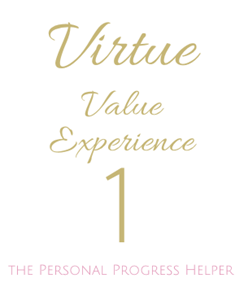 Virtue Value Experience 1 | The Personal Progress Helper
