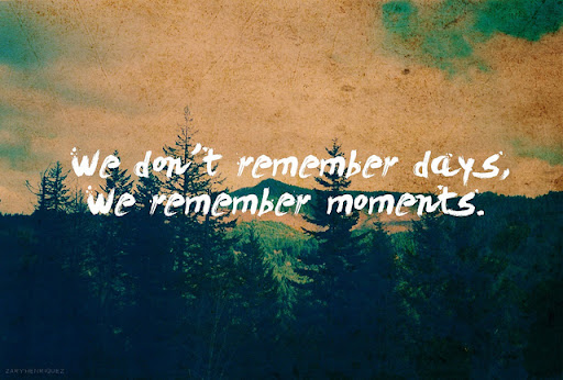 Quotes About Moments To Remember. QuotesGram