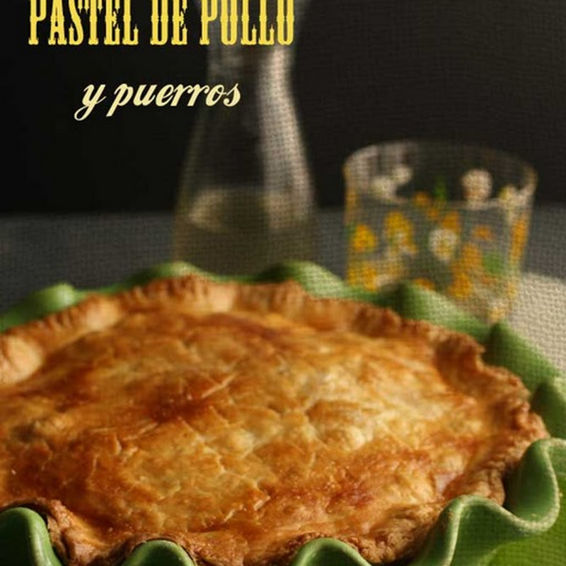 Pastel de pollo y puerros - Lola en la cocina