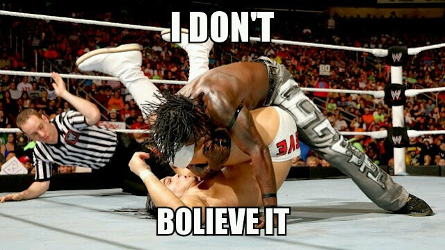 No Wrestling Spoilers: I don't BOlieve it!