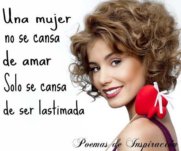 Poemas de Inspiración: Una mujer se cansa de ser lastimada