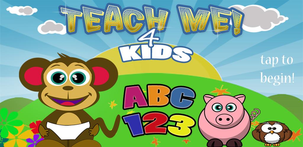 Teach Me 4 Kids ABC 123 - Latest version for Android - Download APK