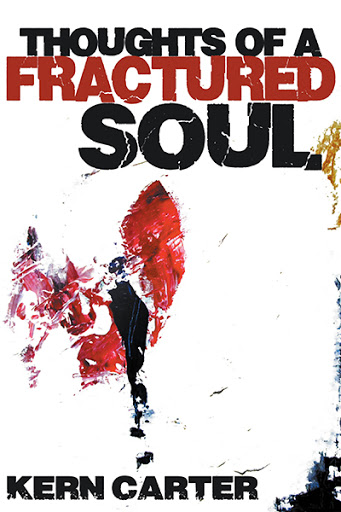 Thoughts of a Fractured Soul by Kern Carter | The FriesenPress Bookstore