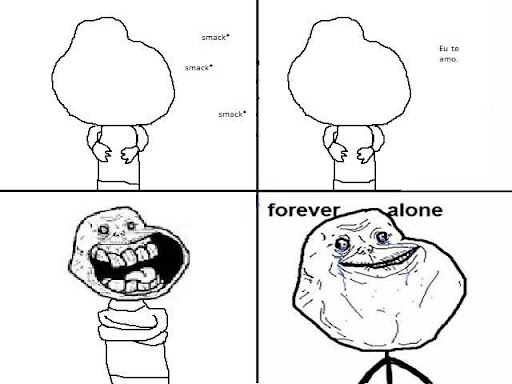 **Forever Alone** | lolzices