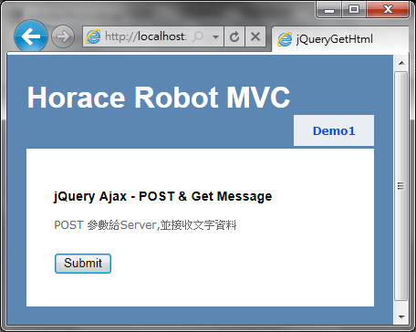 賀瑞斯機器兵: jQuery Ajax Mvc Part 1 - POST + Get Message(POST參數並同步接收Server回應的文字訊息)