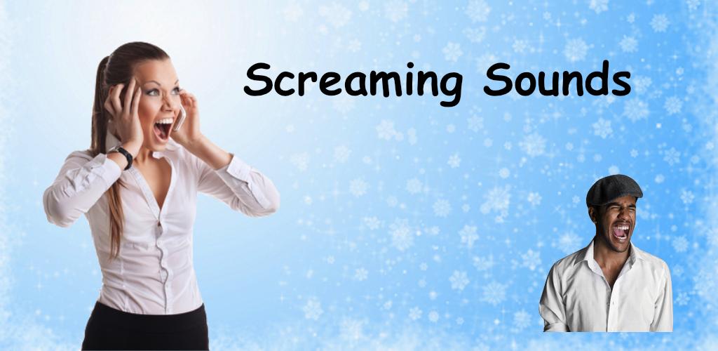 Screaming Sounds by Dexati - Latest version for Android - Download APK